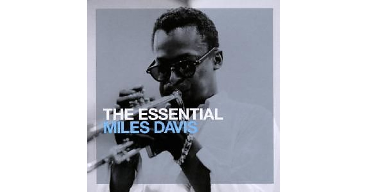 The Essential Miles Davis The Essential Miles Davis